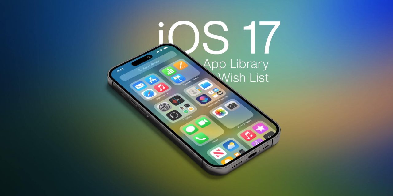 iOS 17 feature request: New customization options for the App Library ...